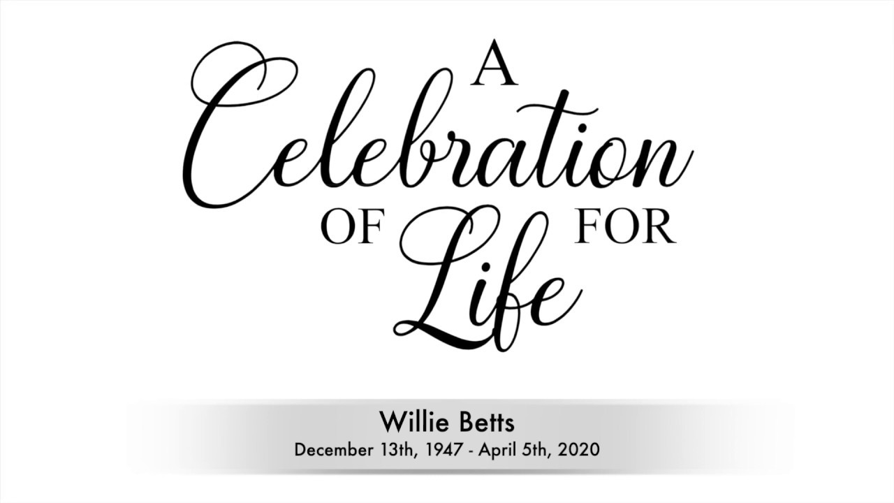 Willie Betts Celebration of Life Service - YouTube