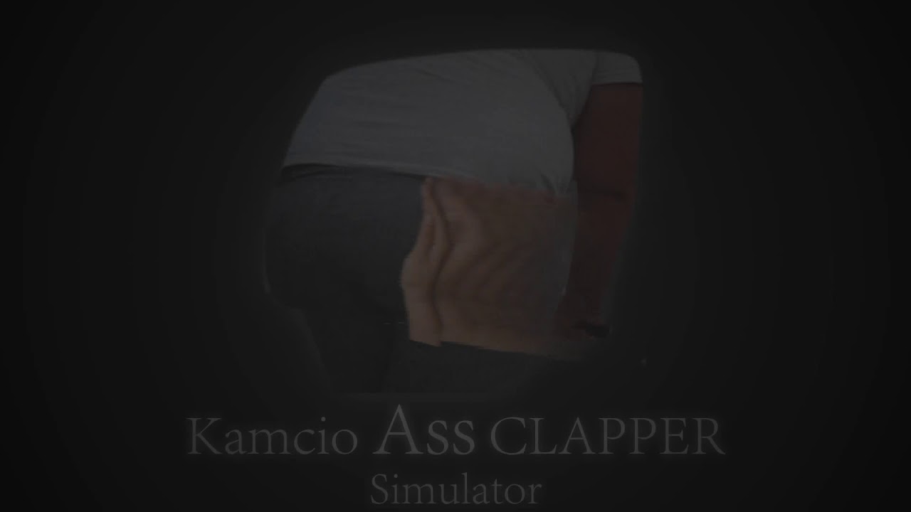 Kamcio Ass CLAPPER simulator ONLINE - YouTube