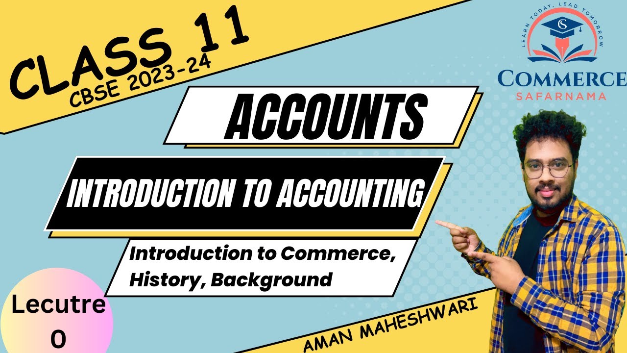 Class 11 Accounts | Introduction to Accounting | Lecture 0 | Commerce ...