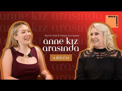 Yasmin Erbil & Nergis Kumbasar | Anne Kız Arasında Bölüm: 4