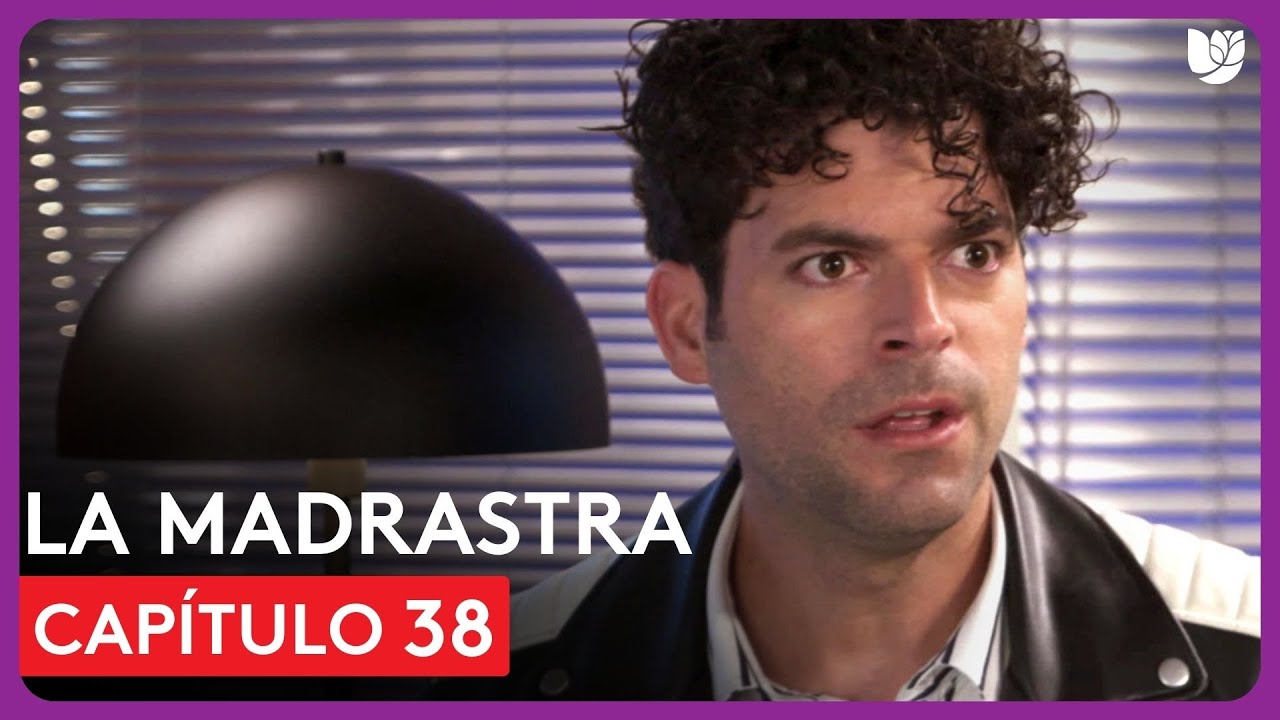 La Madrastra Capítulo 38 Resumen Youtube