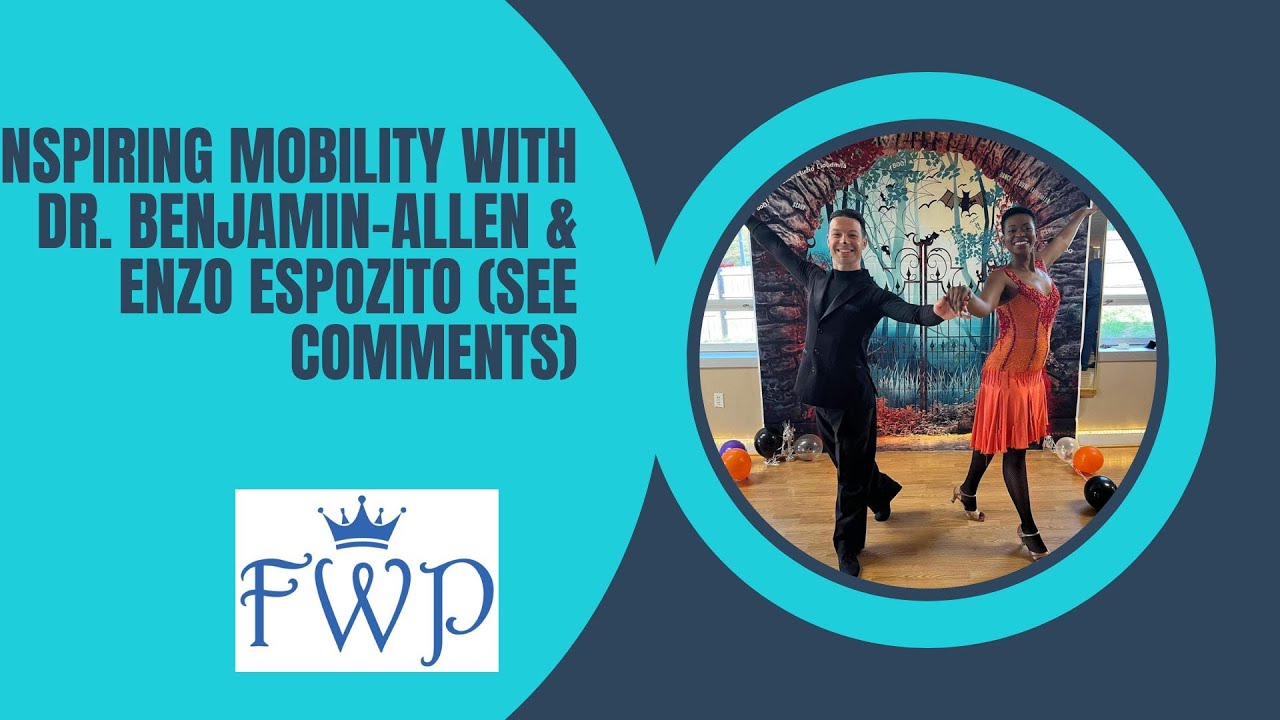 Inspiring Mobility 2: Health Benefits of Dance w/Dr. Benjamin-Allen ...