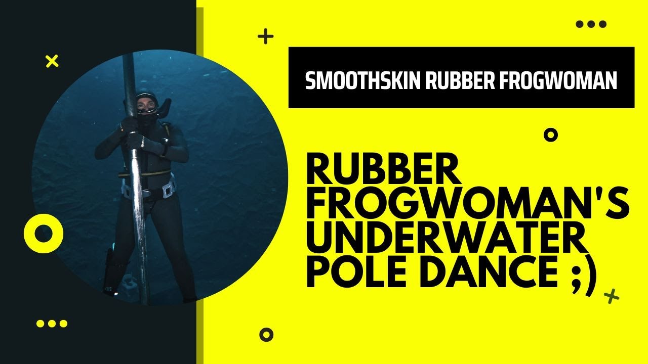 Aquatic Moves: Black Rubber Frogwoman's Underwater Pole Routine ...
