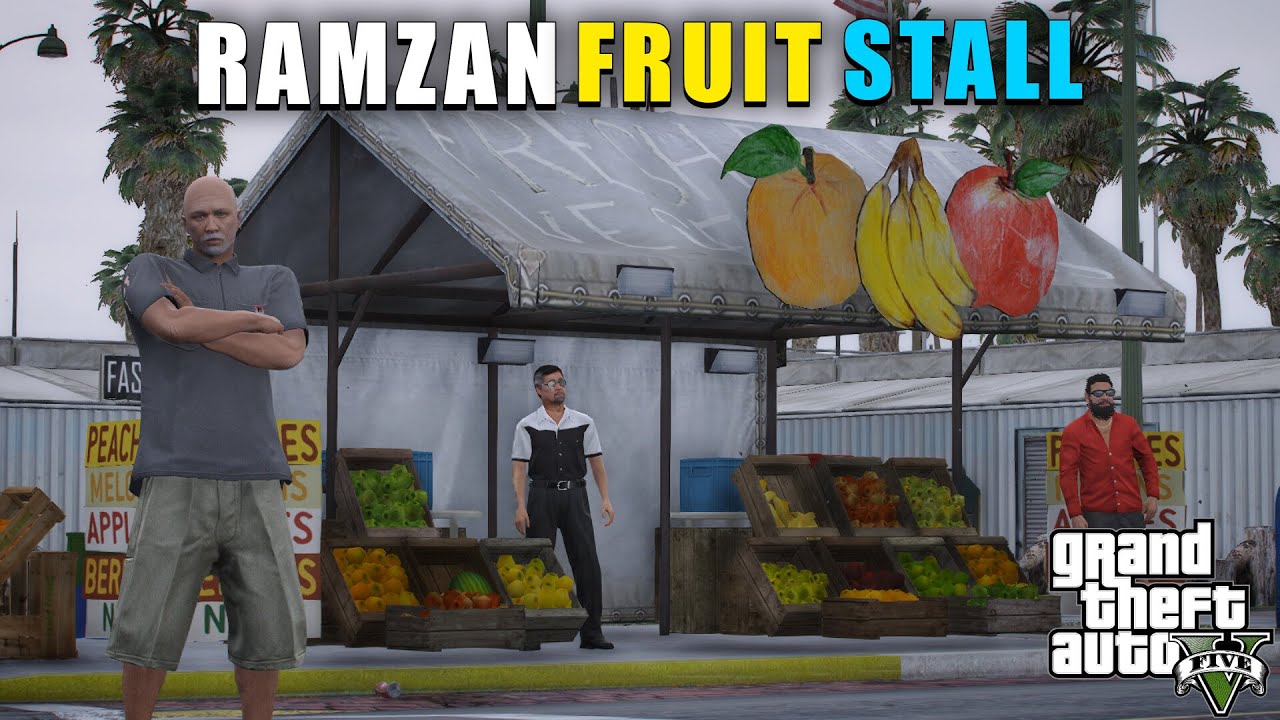 SASTA "RAMZAN FRUIT STALL" | GTA 5 GAMEPLAY - YouTube