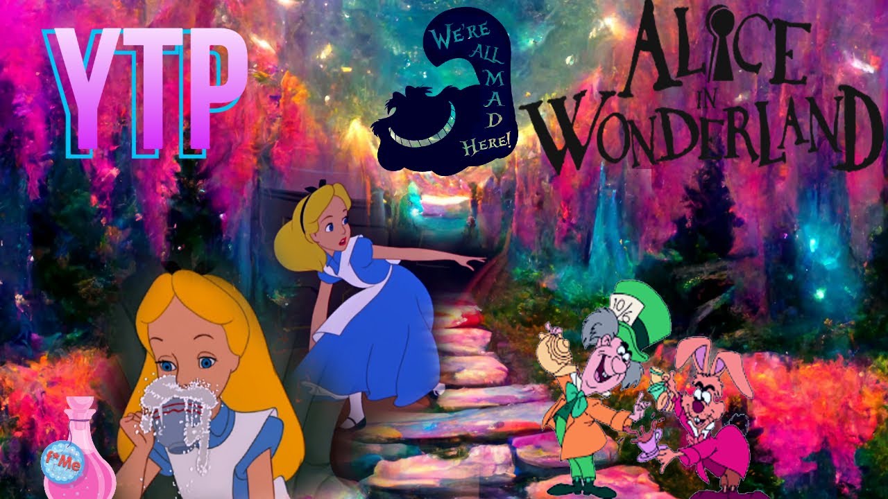 YTP Alice in Wonderland REMASTERED - YouTube