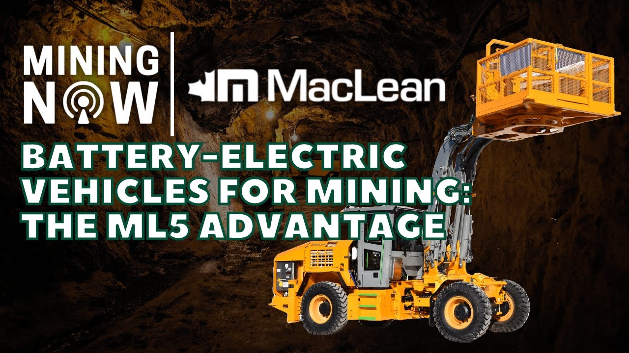 MacLean Engineering's Battery-Electric Vehicles for Mining - The ML5 ...