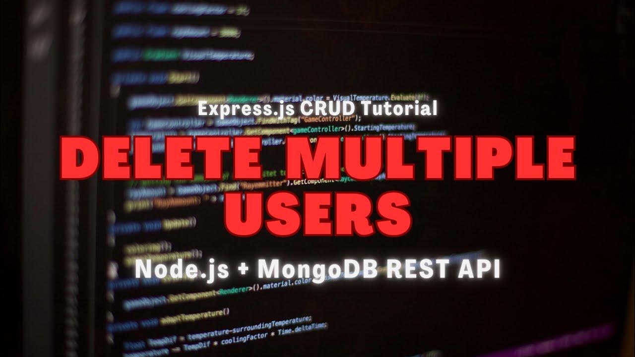 🗑️ Delete Multiple Users in Node.js + MongoDB REST API | Bulk Delete API with Mongoose (Part 12 ...