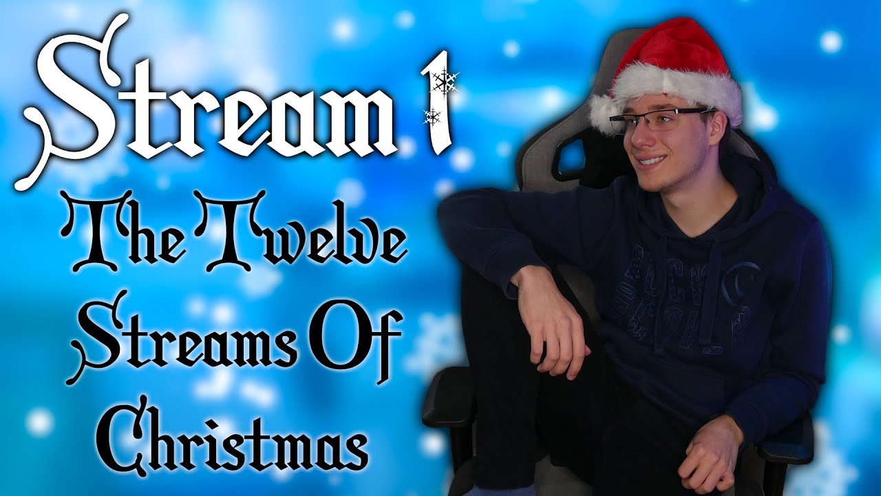 The Twelve Streams Of Christmas, Let's Chat, Game & Have Fun! [Stream 1 ...