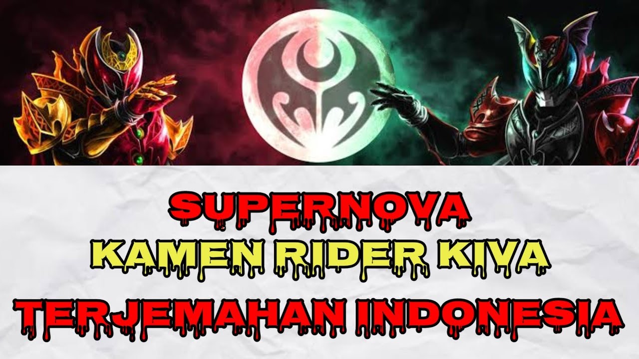 Kamen Rider Kiva ED|Supernova Tetra-Fang|Lirik+Terjemahan Indonesia - YouTube