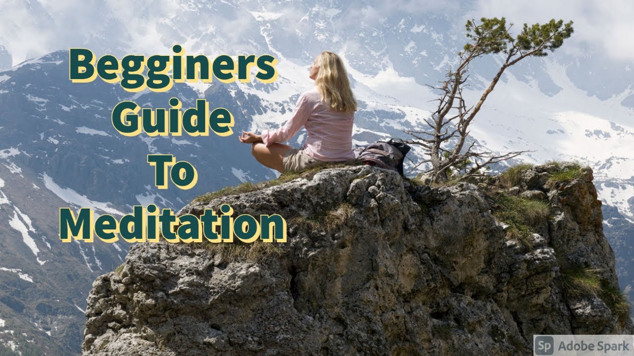 Beginners Guide To Meditation - YouTube
