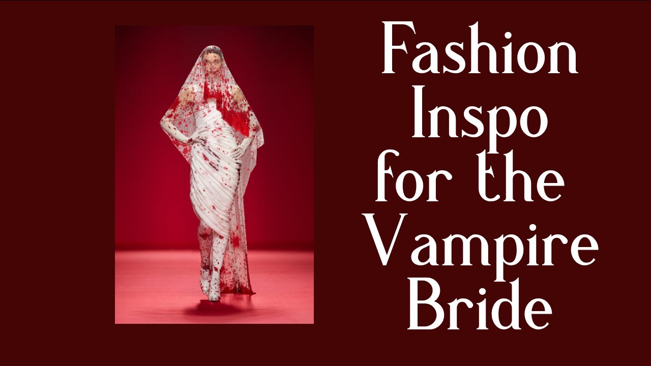 Fashion Inspo for the Vampire Bride - YouTube