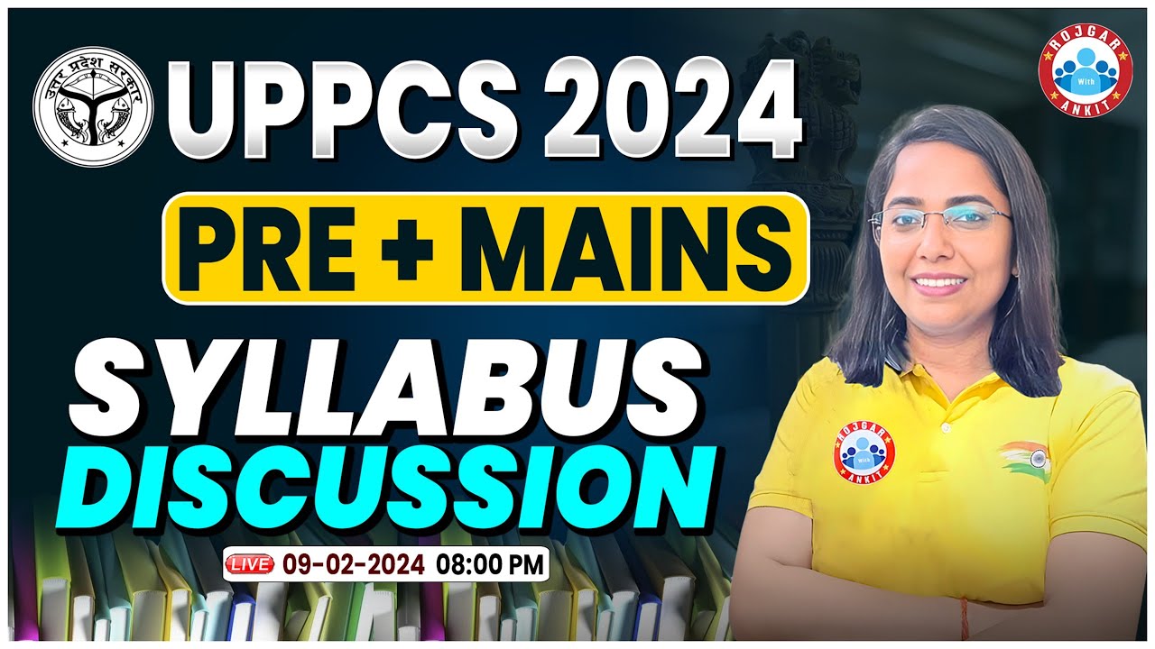 UPPCS 2024 | UPPCS Pre + Mains 2024 Syllabus Discussion, Strategy By ...