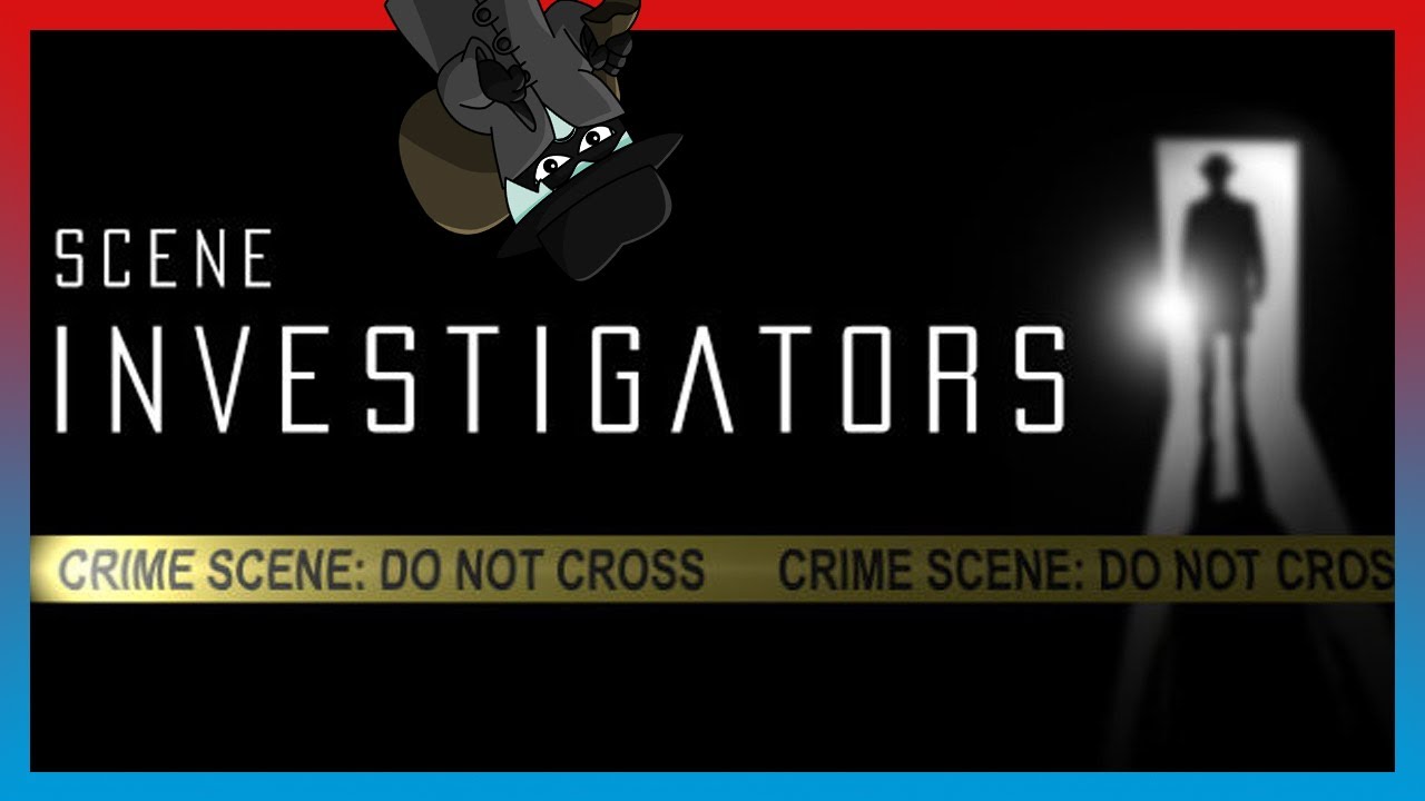 SCENE INVESTIGATORS : je suis le plus mauvais détective de toute la ...