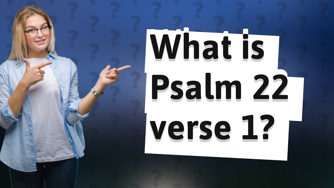 What Is Psalm 22 Verse 1 YouTube