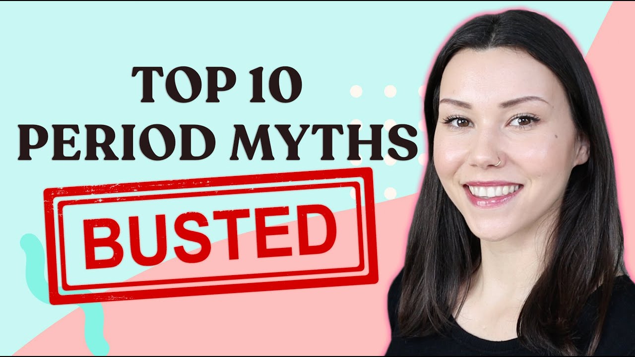 TOP 10 PERIOD MYTHS BUSTED - YouTube