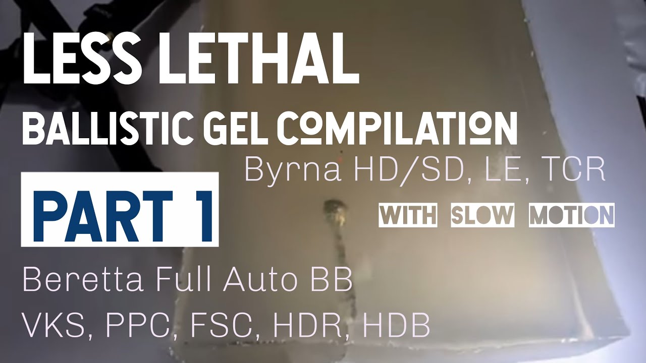 Less Lethal Ballistic Gel Compilation #1: VKS, PPC, FSC/TCP, Umarex HDR, HDB, Byrna TCR, LE, SD ...