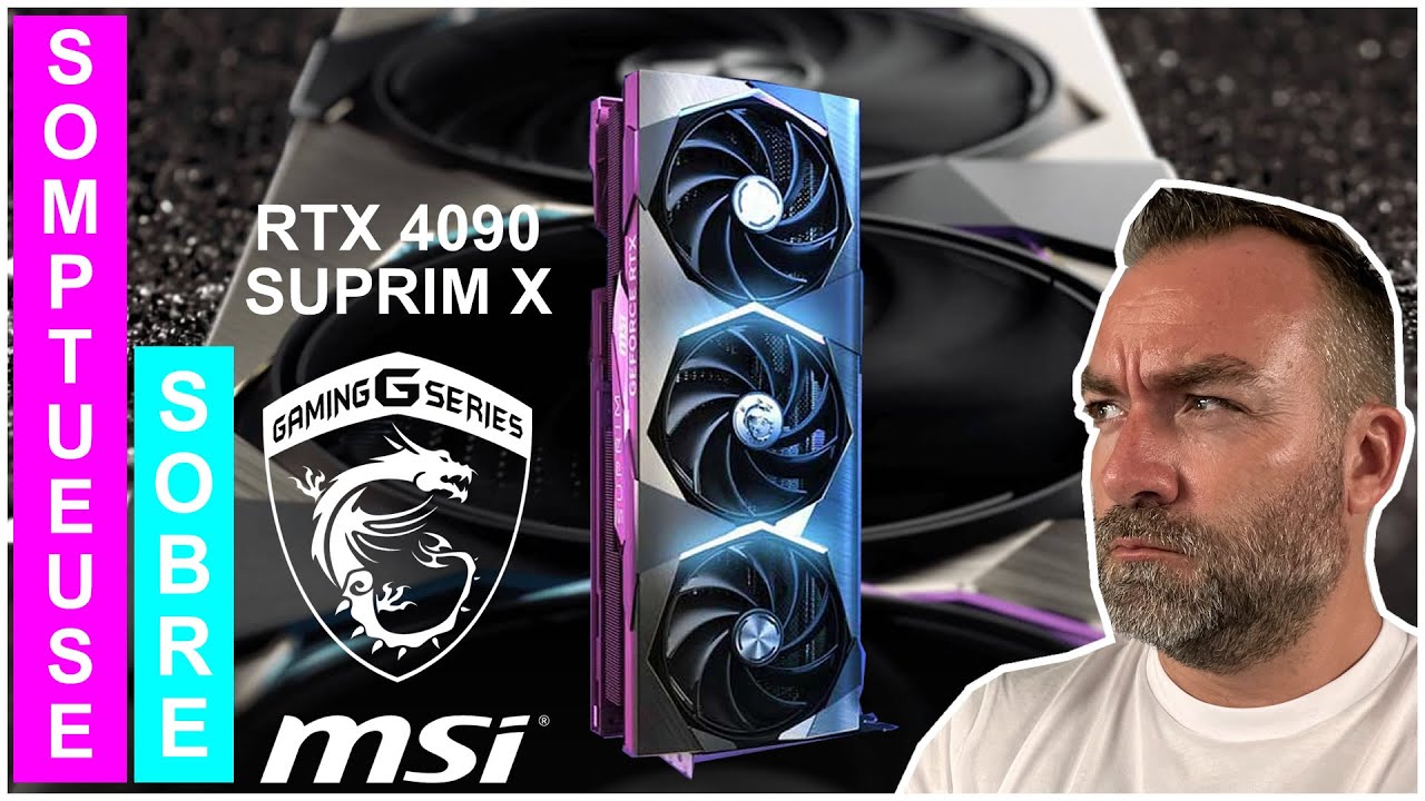 RTX 4090 MSI SUPRIM X : Puissance et beauté ? - YouTube