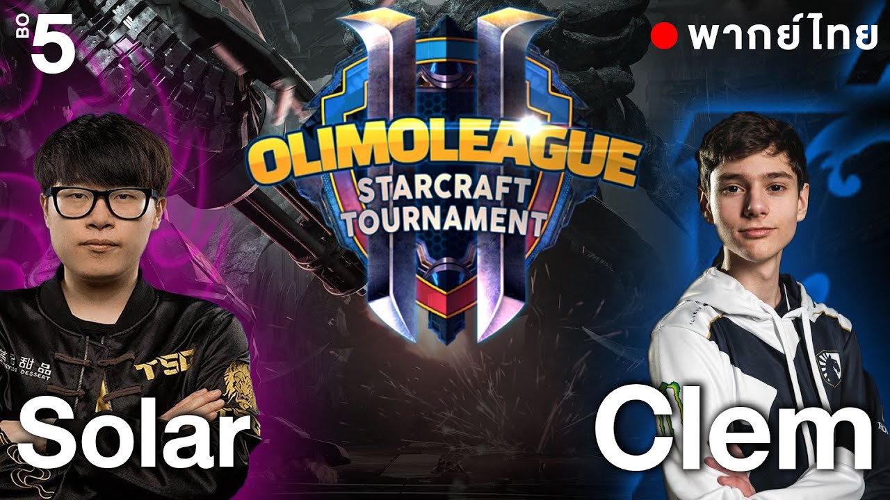 Starcraft 2 - OLI - Solar(Z) vs Clem(T) - พากย์ไทย - YouTube