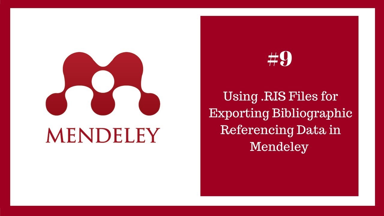 Mendeley Tutorial 9 of 16: Using .RIS Files for Exporting Bibliographic ...