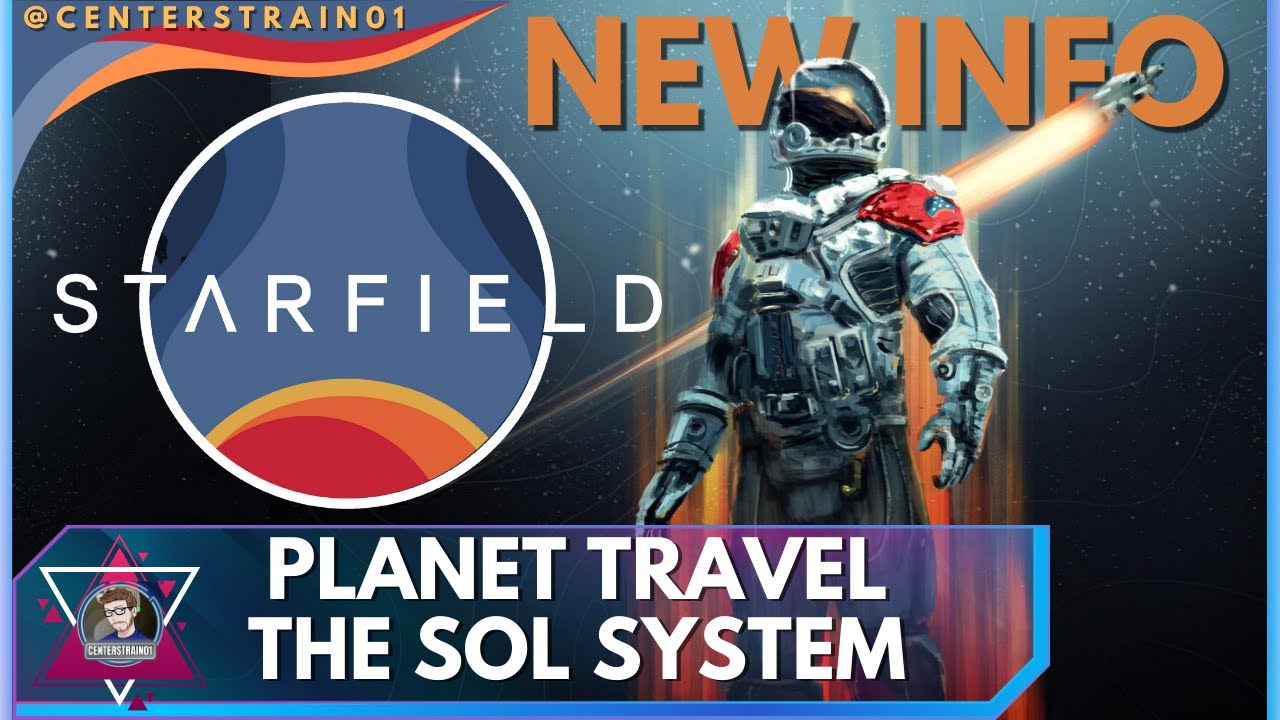 NEW GAMEPLAY INFO | STARFIELD | Planet Travel/SOL System - YouTube