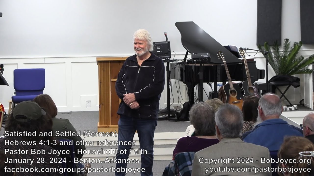 Satisfied and Settled (Sermon - January 28, 2024) - Pastor Bob Joyce ...