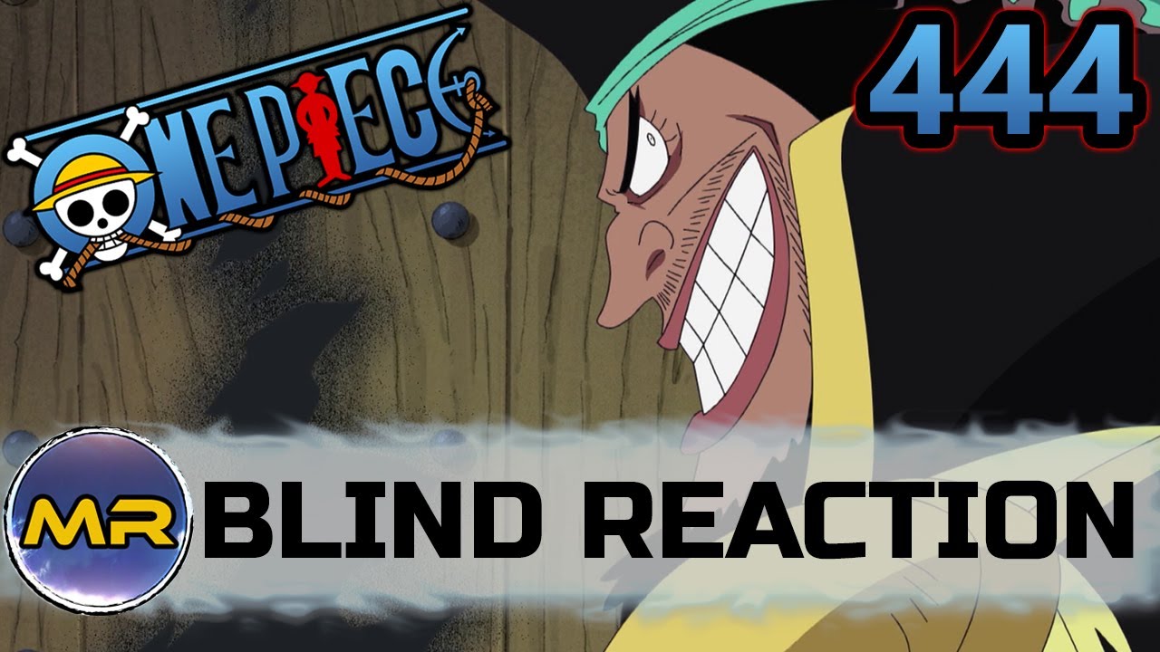 One Piece Episode 444 BLIND REACTION | WHAT IS HE DOING HERE?!?! - YouTube