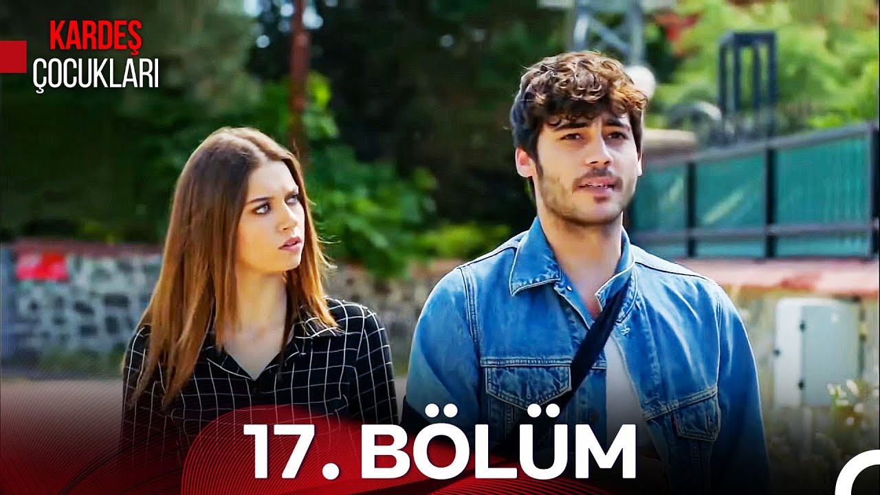 Kardeş Çocukları 17. Bölüm - YouTube