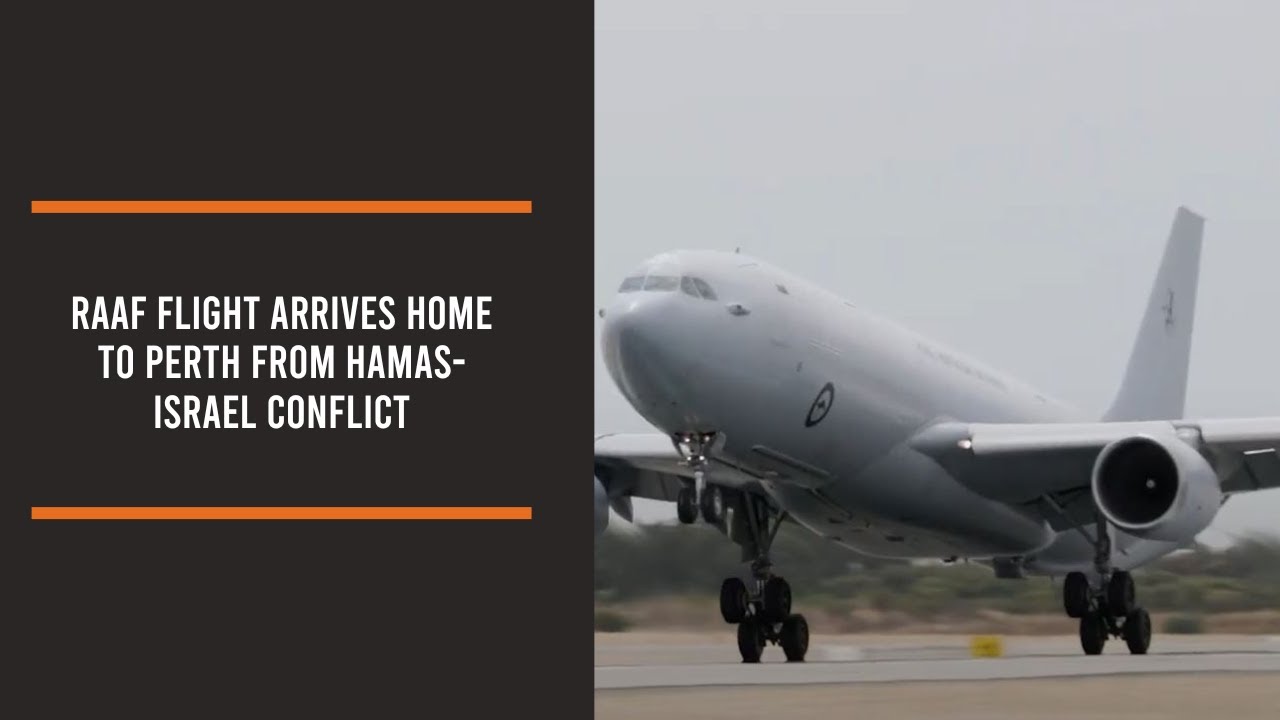ADF | RAAF Flight arrives home to Perth from Hamas-Israel conflict ...
