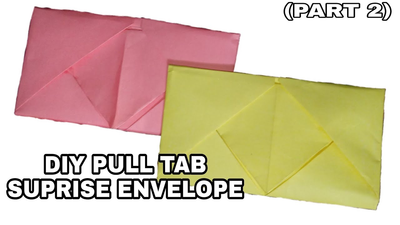 (PART 2)DIY PULL TAB SUPRISE ENVELOPE - YouTube