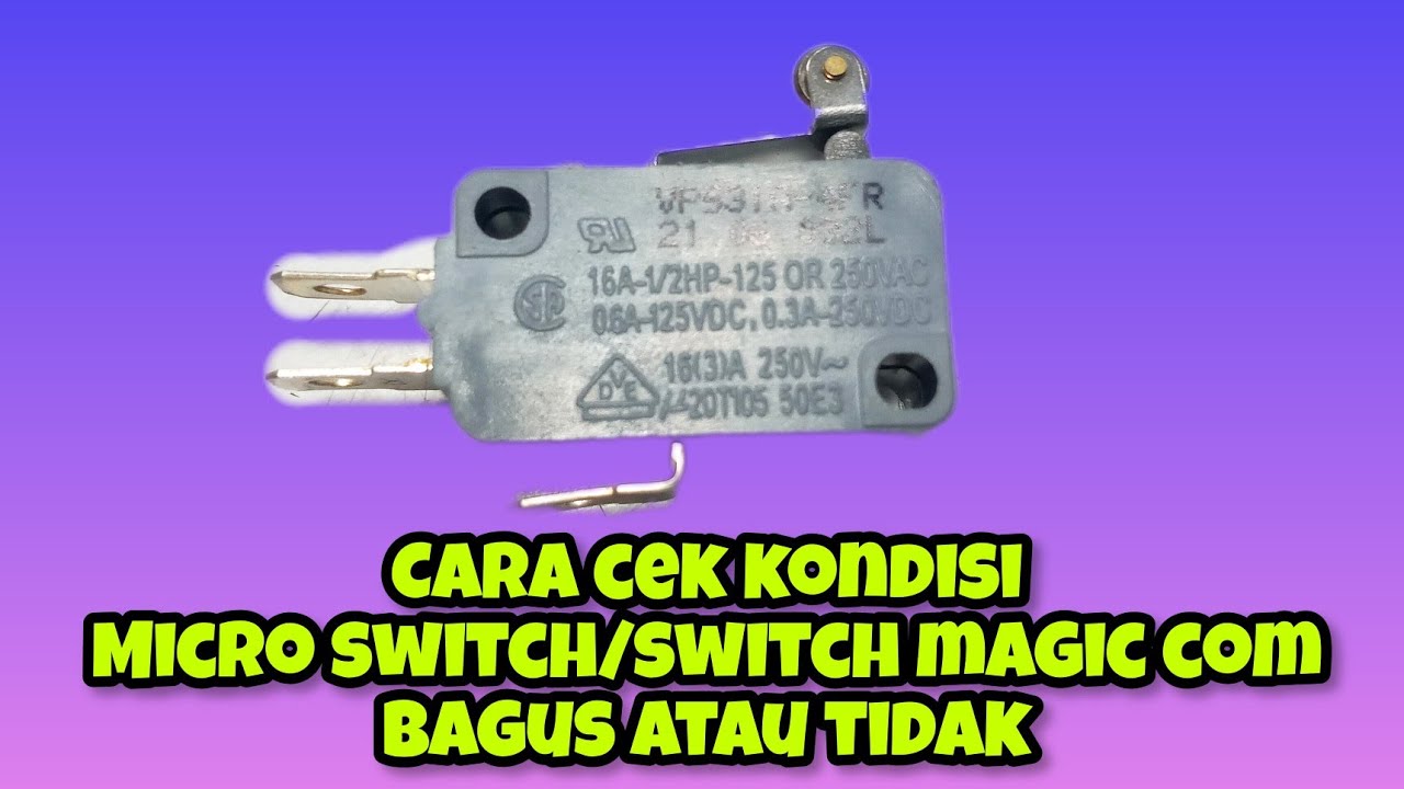 Cara Cek Micro Switch Bagus Atau Rusak | Saklar Otomatis Magic com ...