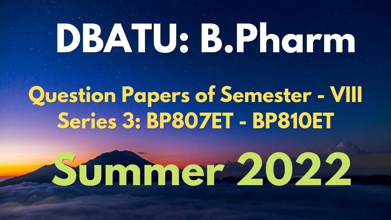 DBATU: B.Pharm (Sem-VIII) Previous Question Papers Summer 2022 (Series ...