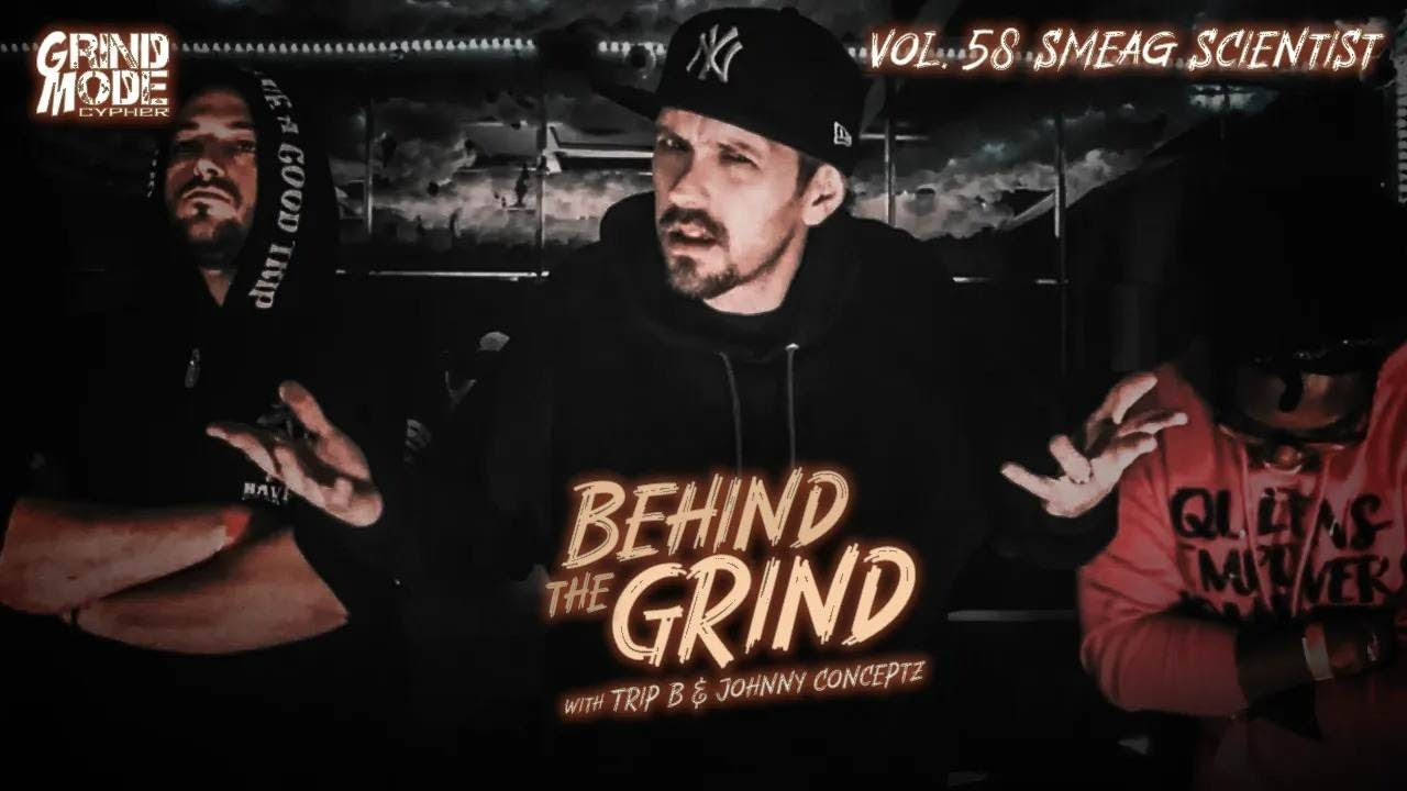 Grind Mode Cypher - Behind The Grind Vol. 58 - Smeag Scientist - YouTube