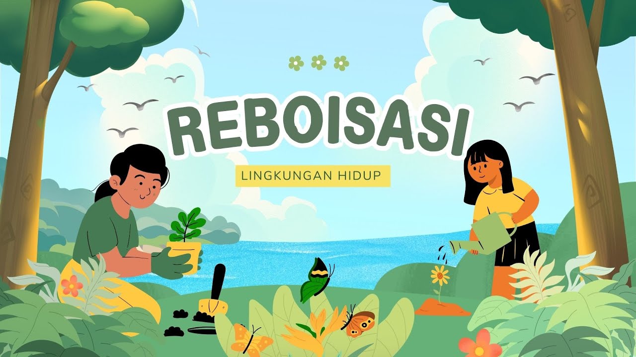 Tema Lingkungan Hidup (Hayati) " REBOISASI" Kelas A - YouTube