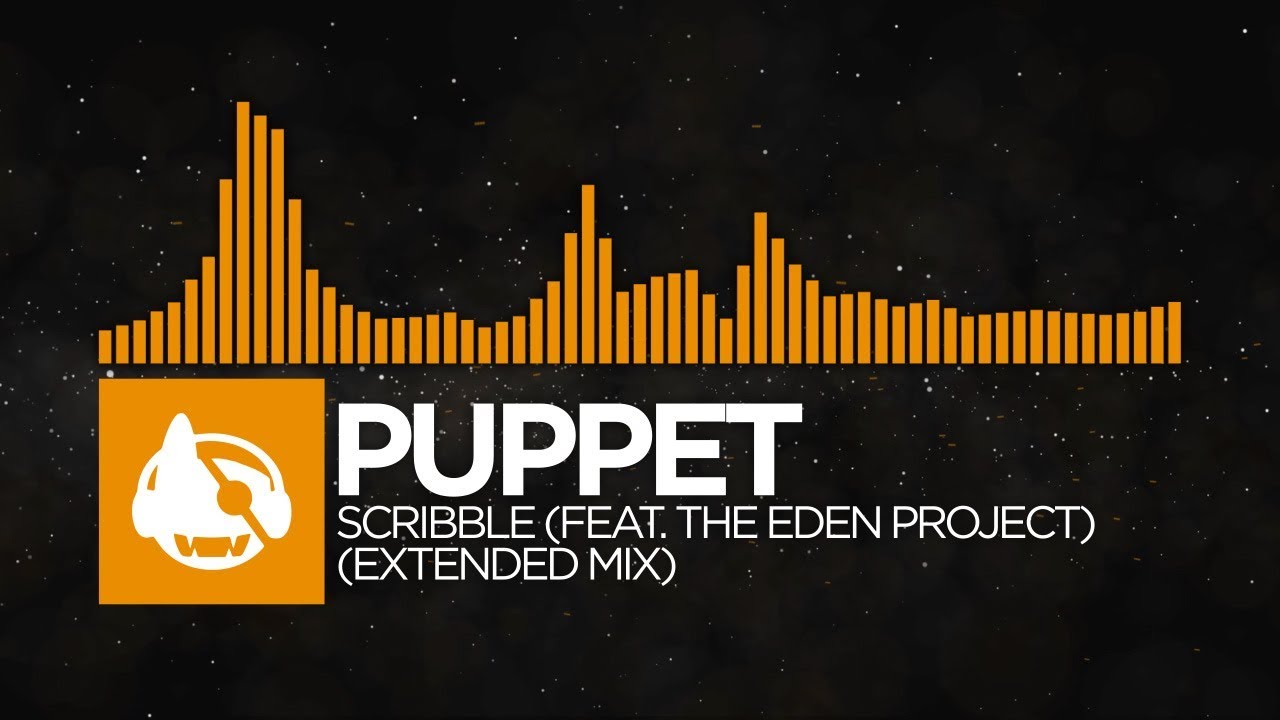 [House] - Puppet - Scribble (Extended Mix) [feat. The Eden Project ...