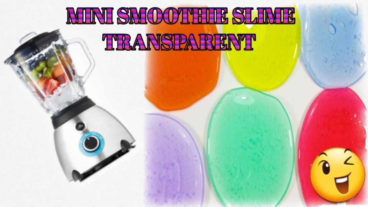 MINI SMOOTHIE SLIME TRANSPARENT - YouTube
