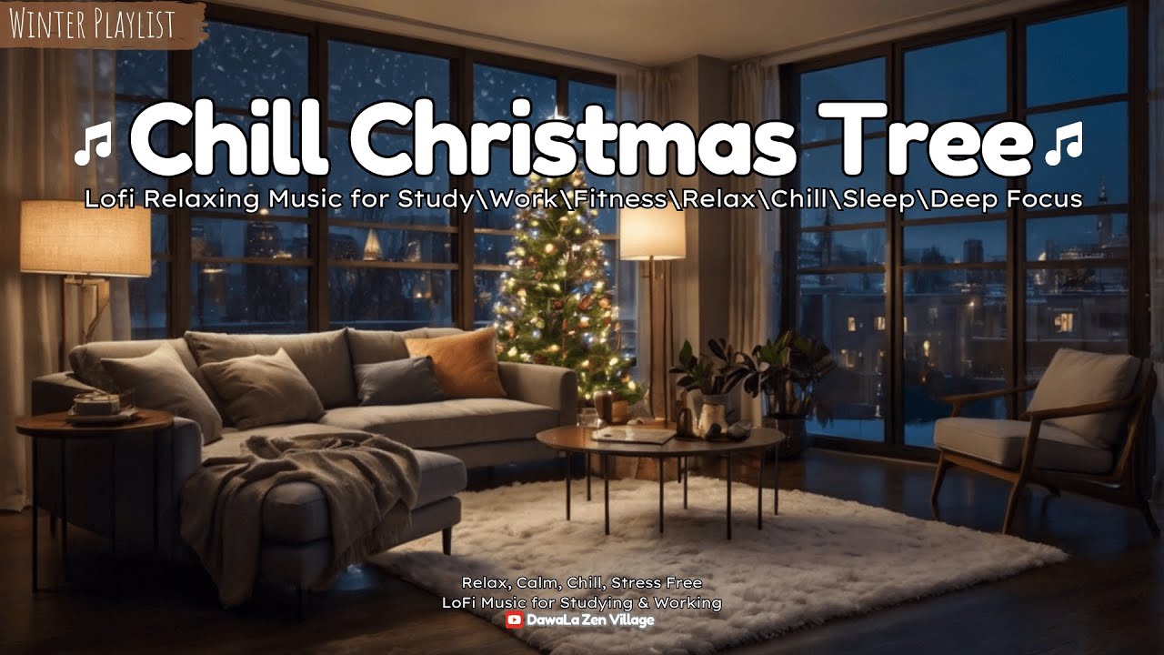 Christmas Tree 🎄Lofi Music for Studying, Working, Learning & Relaxing ...
