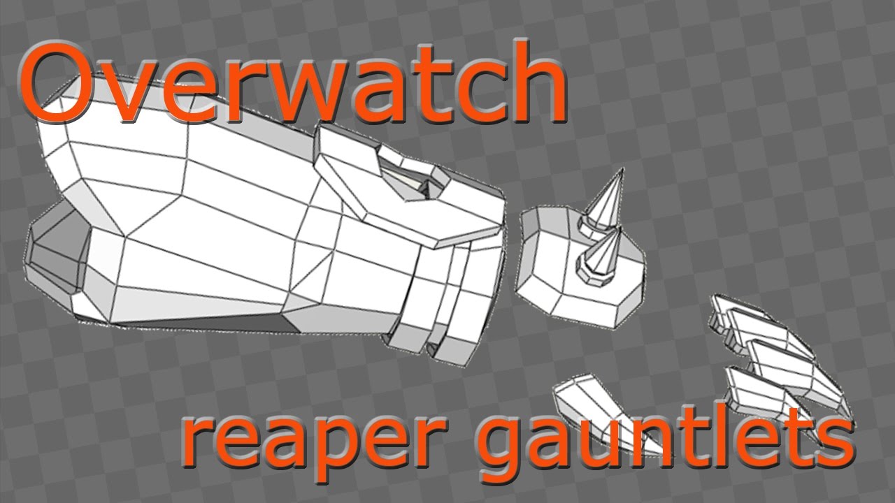 Overwatch Reaper Gauntlets patreon papercraft - YouTube
