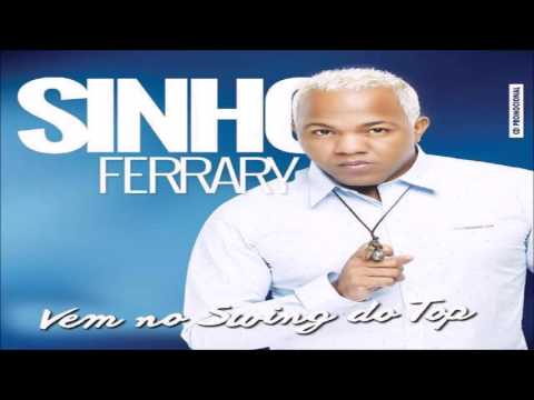 Cd Sinho Ferrary 2016  - Vem no swing do Top.