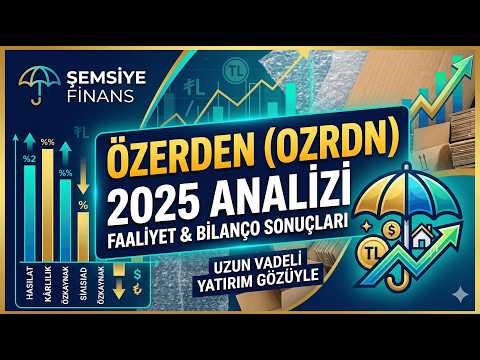 Özerden Ambalaj (OZRDN) 2025 Analizi: Ambalaj Sektöründe Zorlu Yıl ve Uzun Vadeli Beklentiler