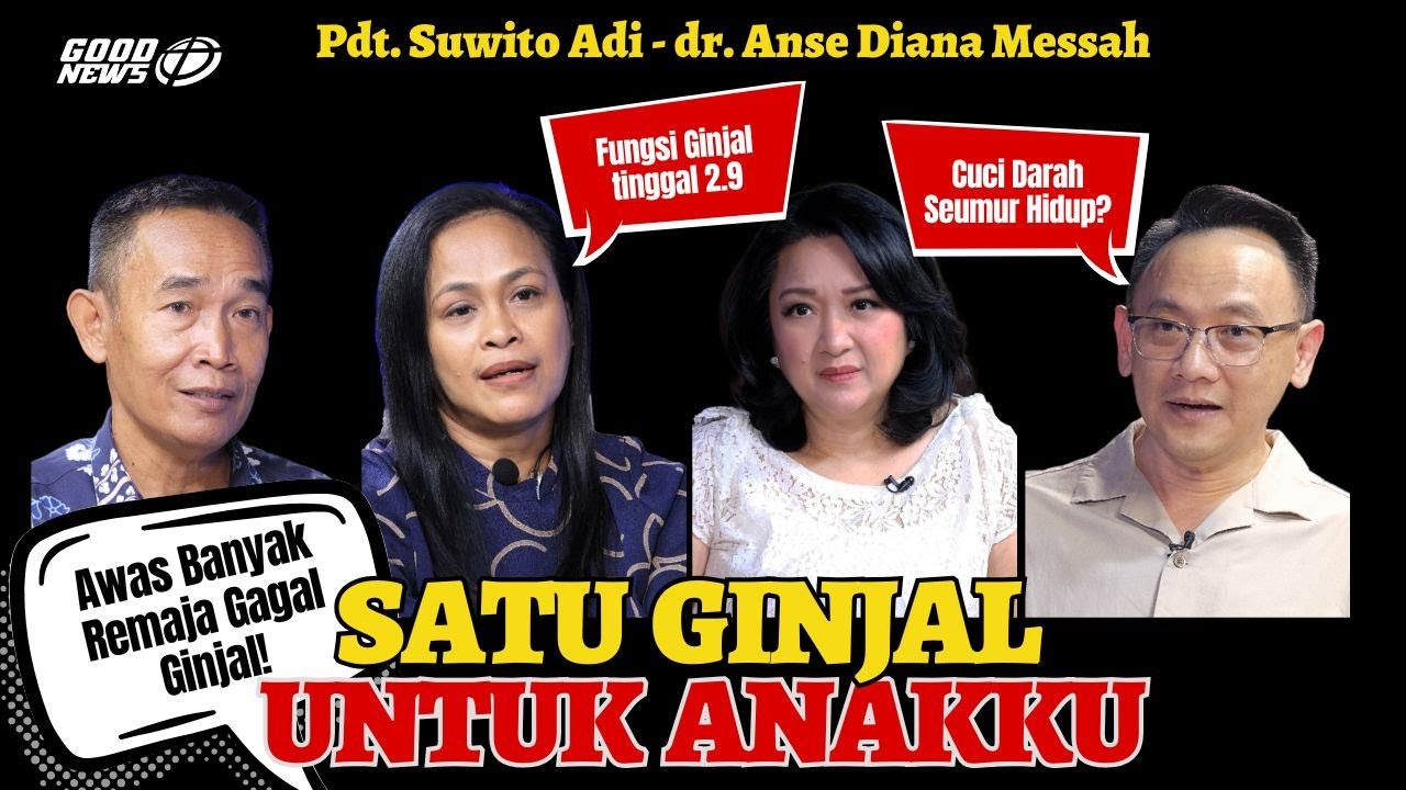 SATU GINJAL UNTUK ANAKKU, BUKTI CINTA AYAH - Pdt. SUWITO ADI & dr. ANSE DIANA MESSAH # ...