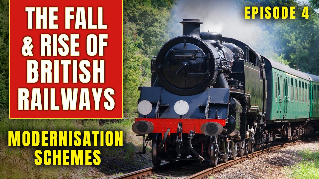 THE FALL AND RISE OF BRITISH RAILWAYS; Ep 4 - The Modernisation Schemes ...
