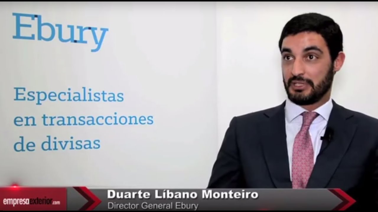 Entrevista con Duarte Líbano Monteiro, Director General de Ebury - YouTube