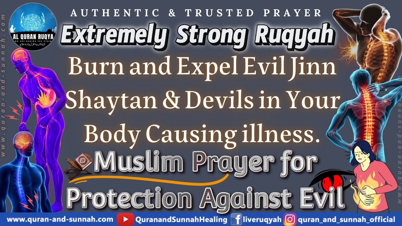 The Strongest Ruqyah to Burn and Expel Evil Jinn Shaytan and Devils in ...