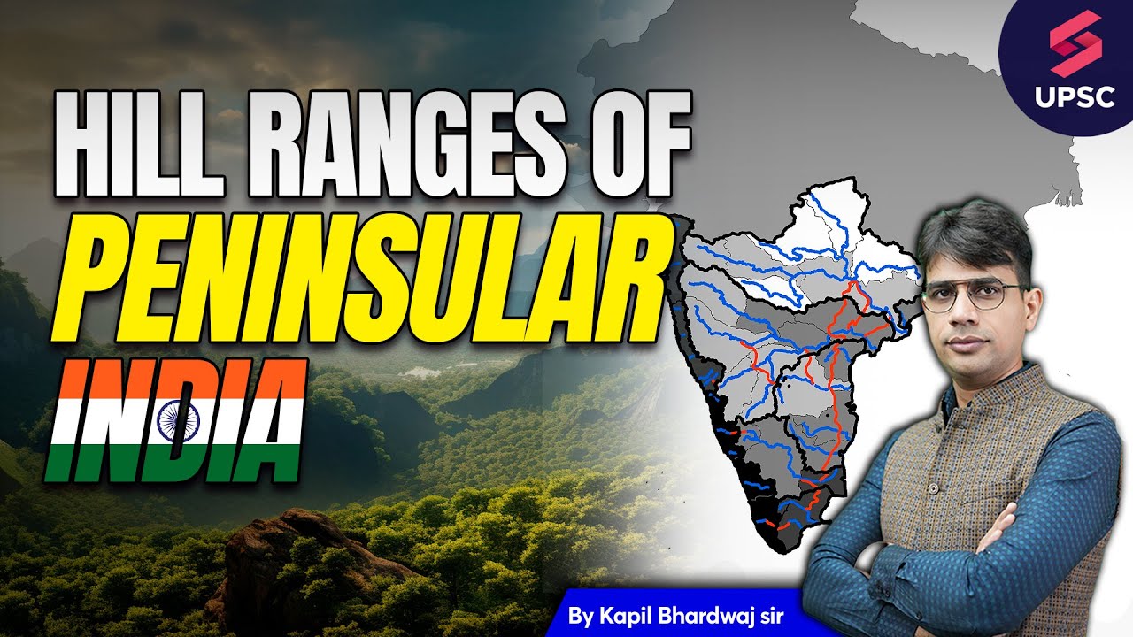 Hill ranges of Peninsular India | Indian Geography By Kapil Sir | UPSC ...