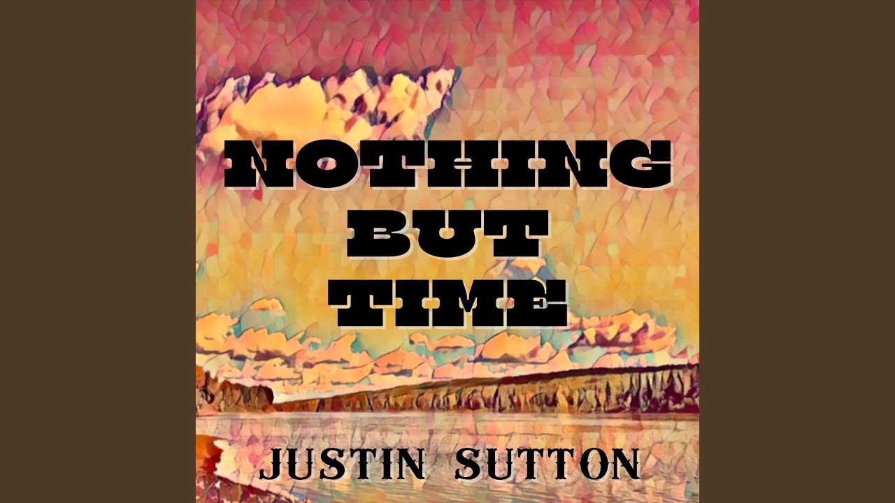 Nothing But Time - YouTube
