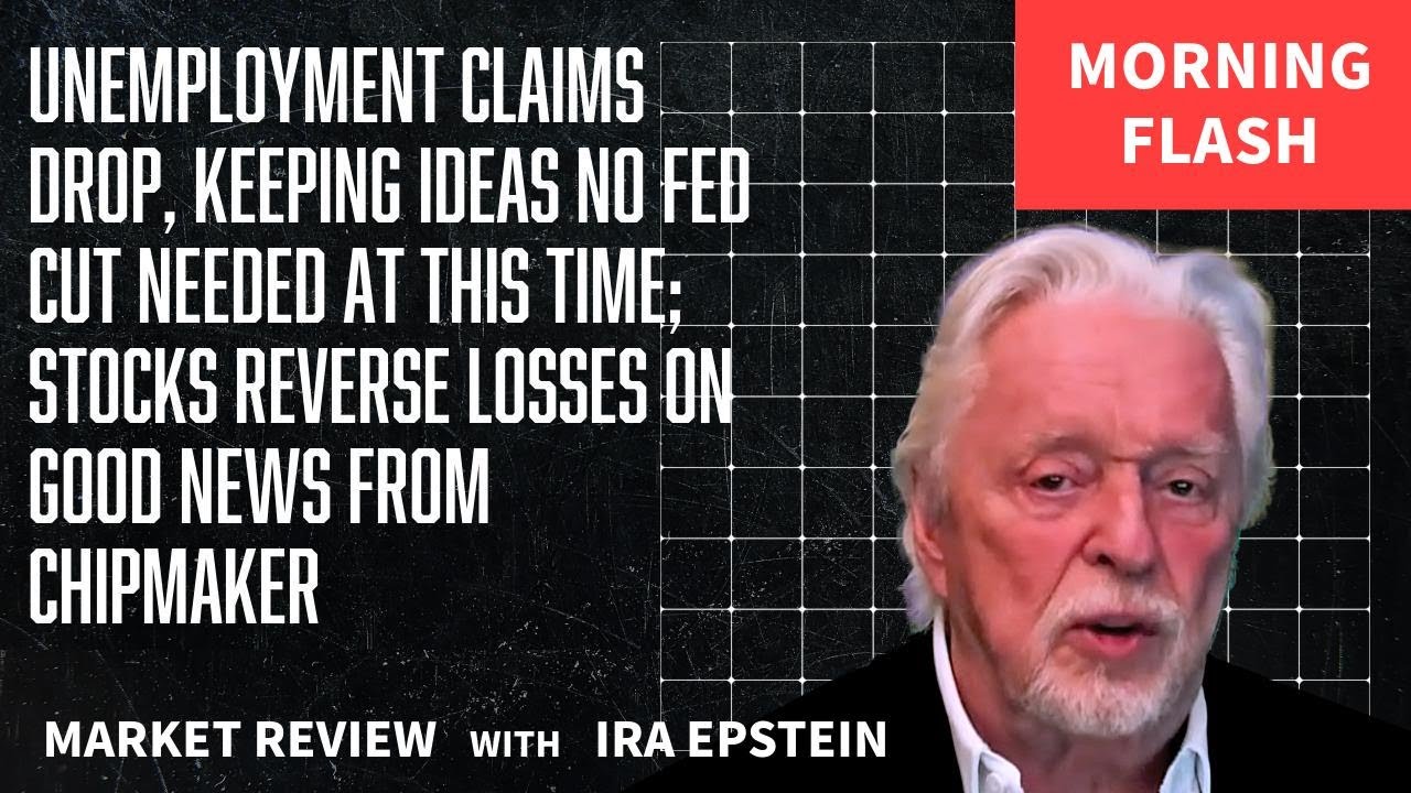 Morning Flash: Unemployment Falls; No FED Cut, Stocks Rebound; Ira ...