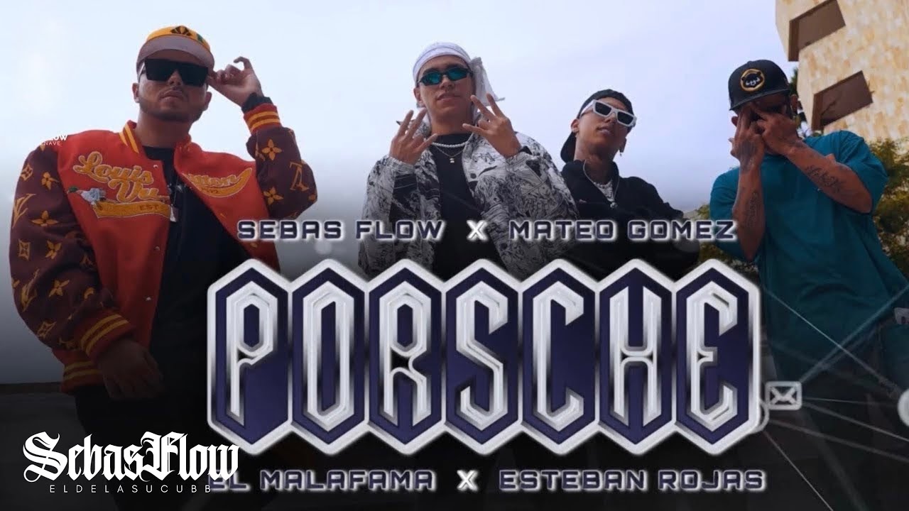 Sebas Flow X ⁠ ⁠Mateo Gómez - Porsche (Feat. ⁠Esteban Rojas, ⁠ElMalaFama) - YouTube