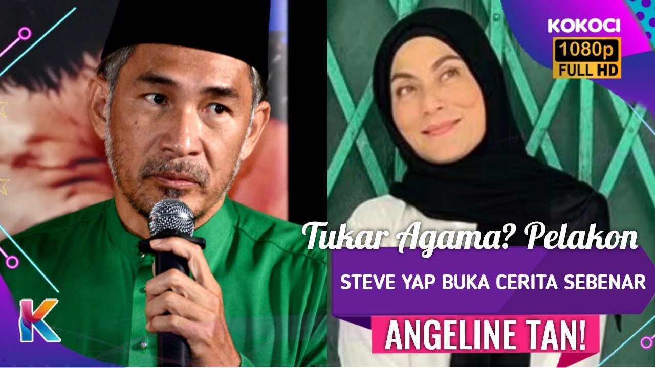 Tukar Agama? Pelakon Steve Yap Buka Cerita Sebenar Angeline Tan! - YouTube