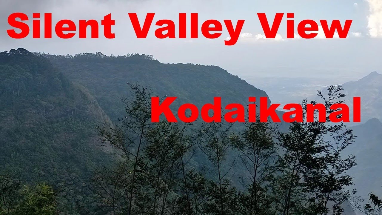 Silent Valley View Kodaikanal - YouTube