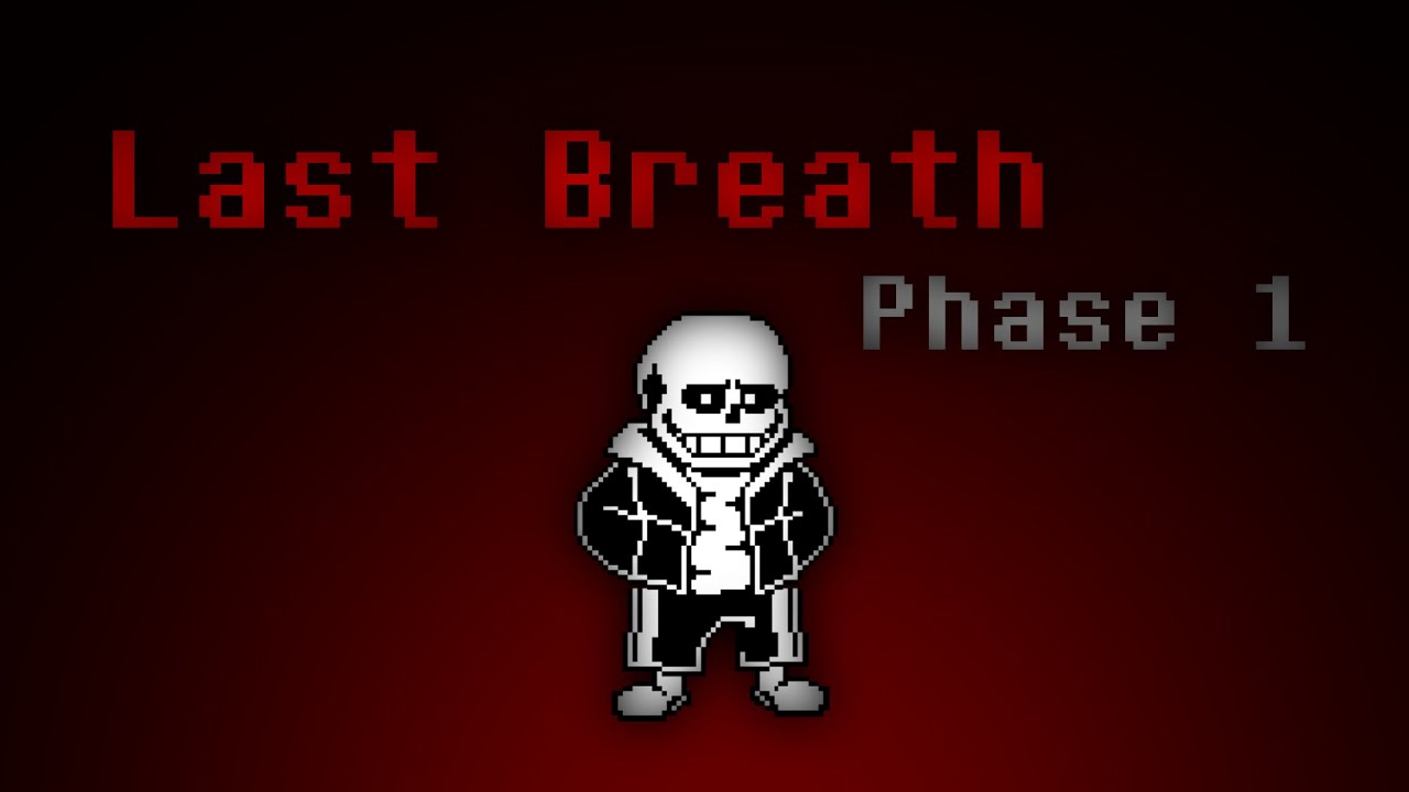 Last Breath (Phase 1) by BeautitfulDay's Take | Undertale fan game ...